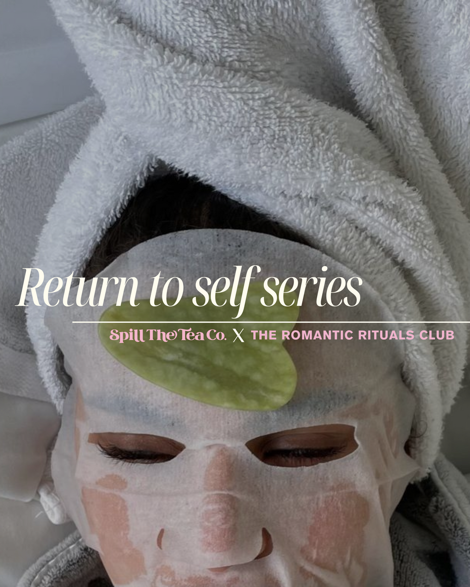 Return To Self w/ Romantic Rituals...pt1 – Spill The Tea